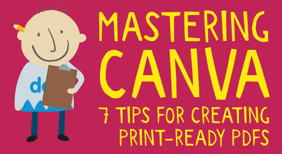 Mastering Canva: 7 Tips for Creating Print-Ready PDFs | Doxdirect